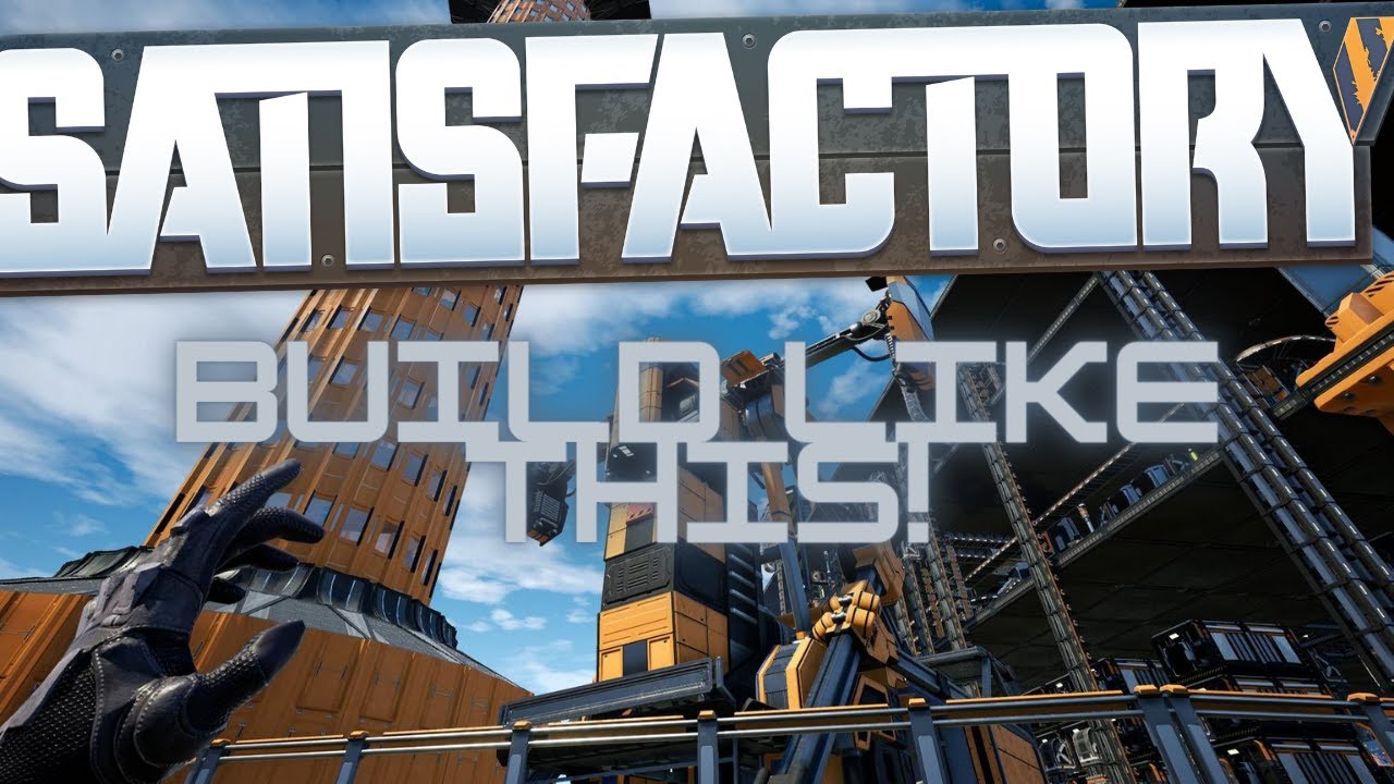 My Build Tips For A Satis-(Factory): Satisfactory - YouTube