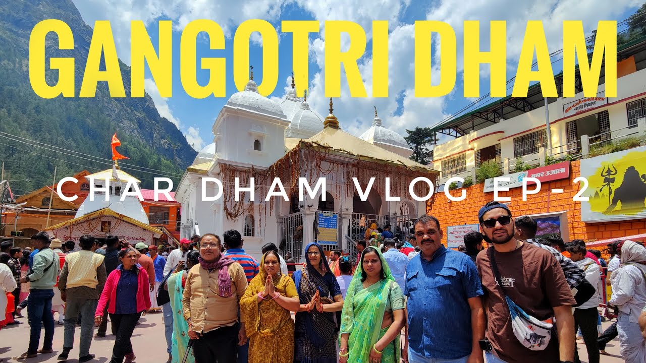 Char Dham EP 2-Gangotri Dham | Gangotri Dham Darshan 2024 | Gangotri ...