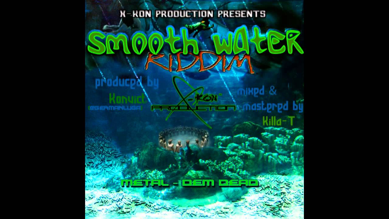 Metal - Dem Dead (Smooth Water Riddim) X-Kon Prod/Mafia Rec - YouTube Music