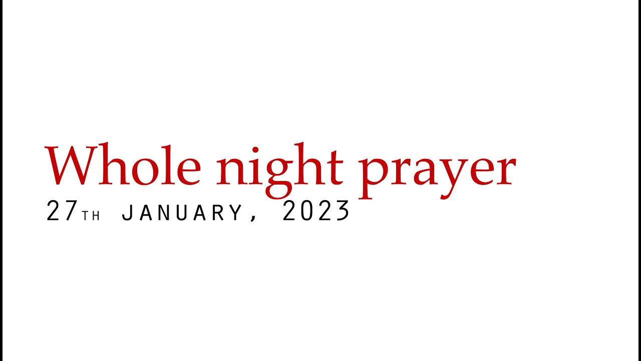 Whole night prayer // 27th January, 2023 - YouTube