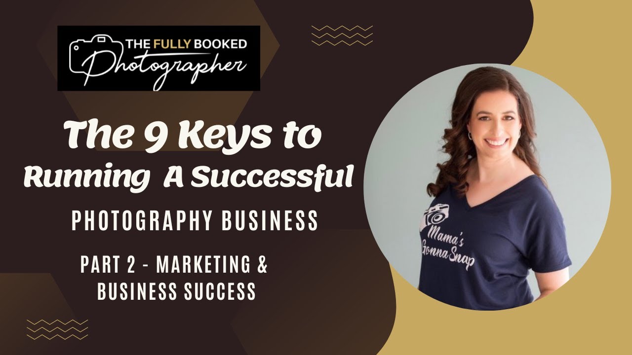 The 9 Keys To Running A Successful Photography Business - Part 2 ...