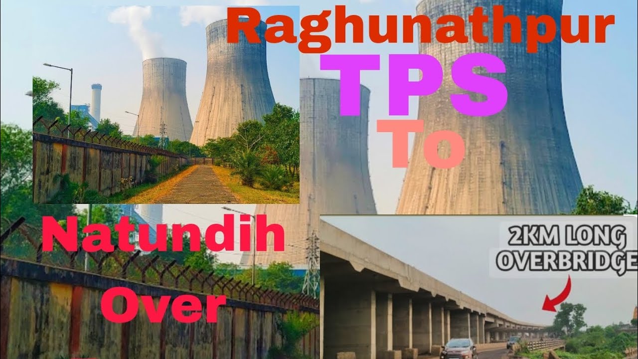 Raghunathpur Thermal Power Station --To-- Natundih Overbridge Way On ...