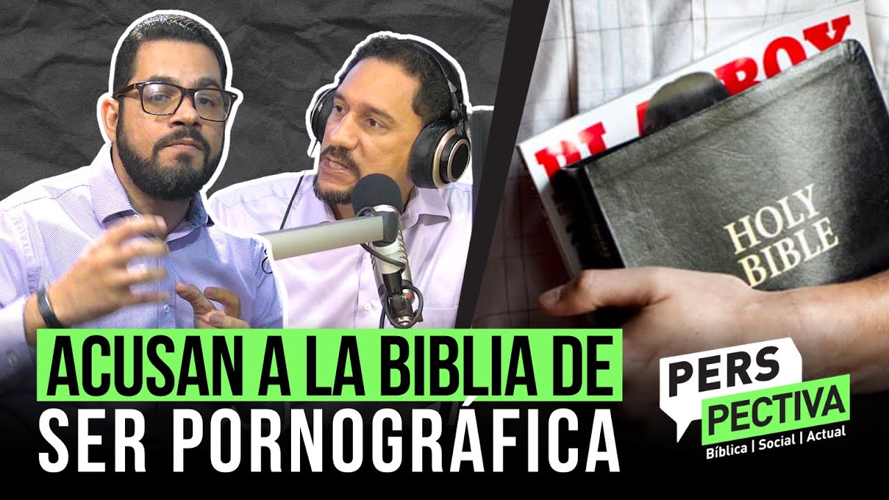 Acusan a la Biblia de ser pornográfica | Perspectiva - YouTube
