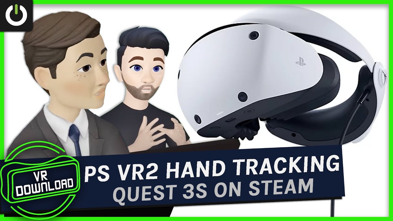 VR Download: Quest 3S On SteamVR, Xreal One, PlayStation VR2 Hand Tracking - YouTube