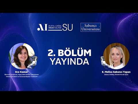 AI.SU I Yapay Zeka ve İnsan I Melisa Sabancı Tapan x Ece Kamar