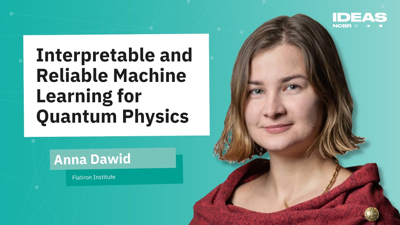 ANNA DAWID: Interpretable and Reliable Machine Learning for Quantum ...