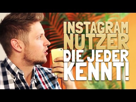INSTAGRAMNUTZER, DIE JEDER KENNT