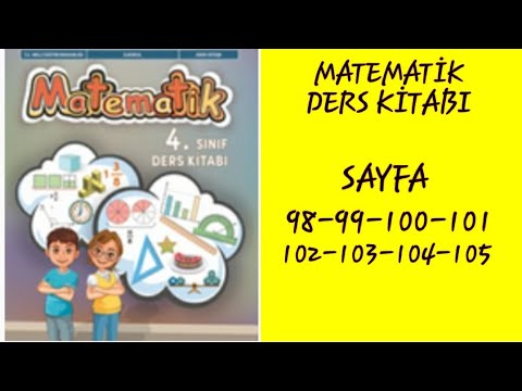 4.SINIF MATEMATİK DERS KİTABI SAYFA 98-99-100-101-102-103-104-105 // 4.SINIF MATEMATİK MEB YAYINLARI