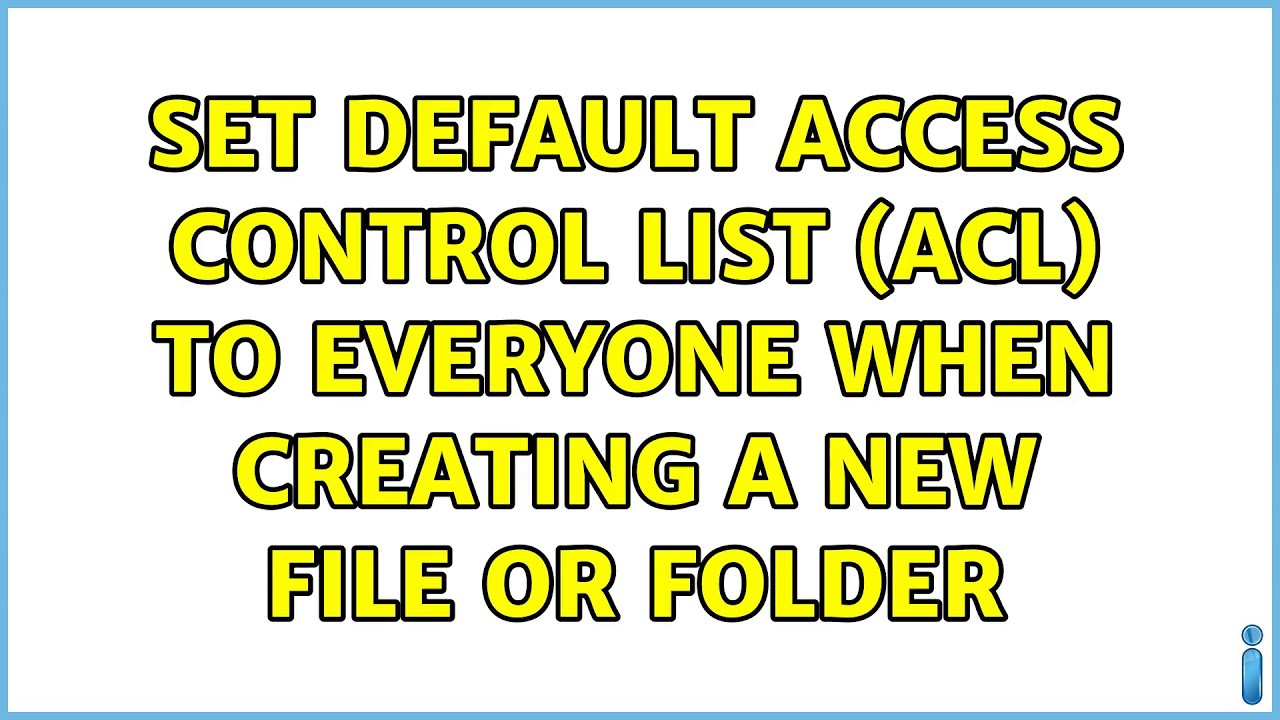 Set Default Access Control List (ACL) to Everyone when Creating a new ...