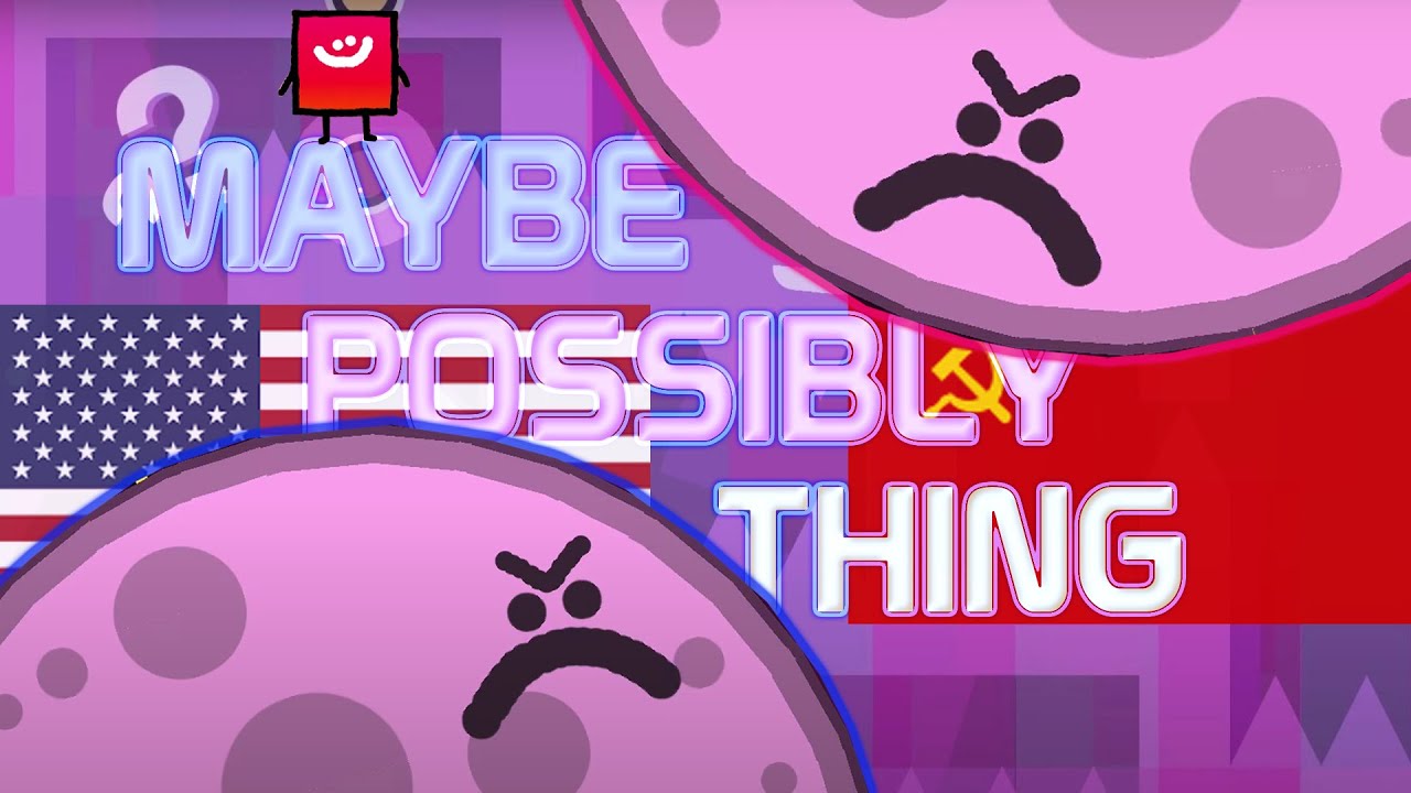 Maybe Possibly Thing By iNubble and YakobNugget 100% (Extreme Demon ...