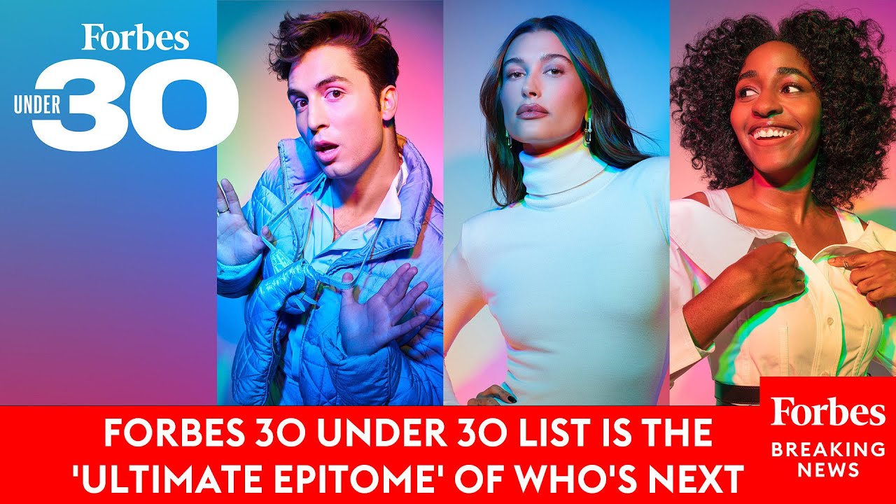 Forbes 30 Under 30 List Is The 'Ultimate Epitome' of Who's Next - YouTube