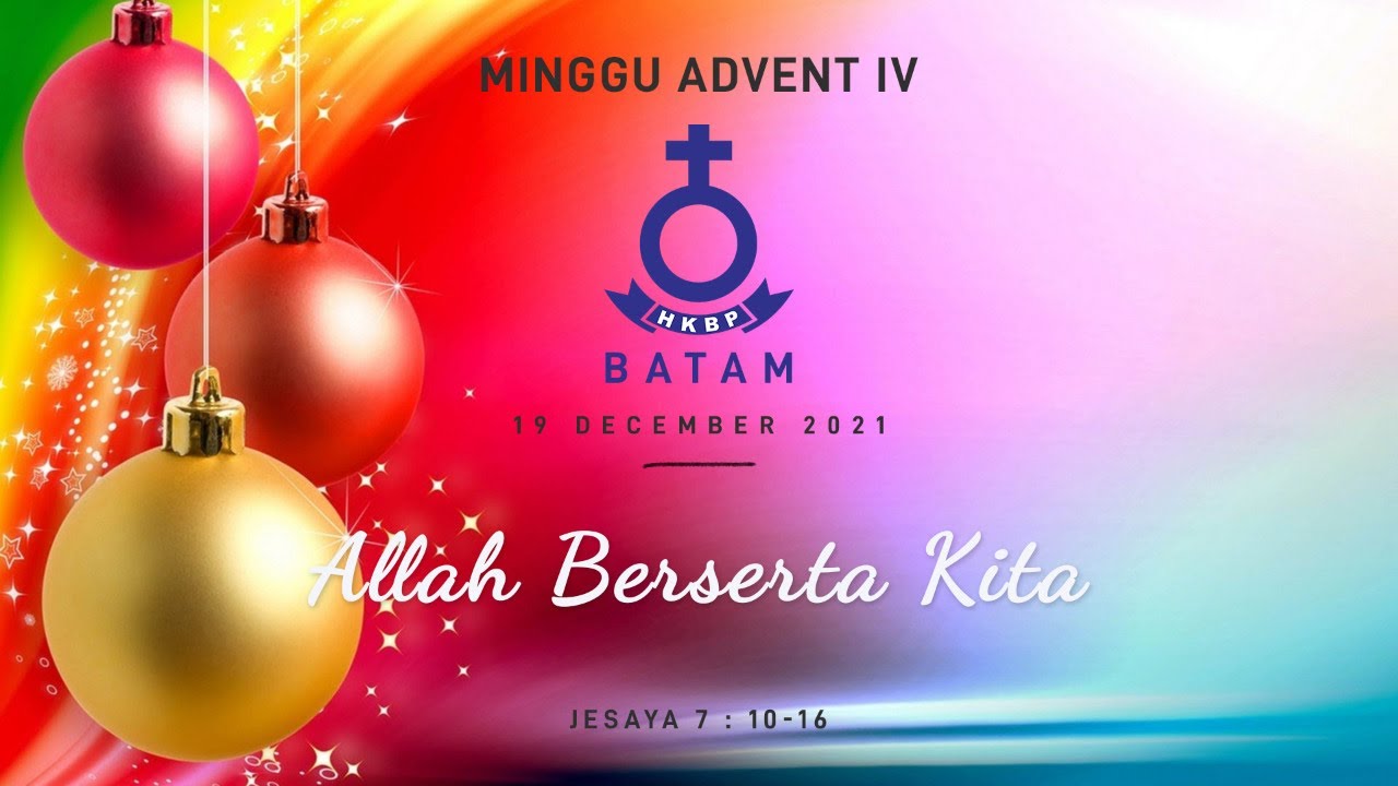 IBADAH MINGGU HKBP BATAM (MINGGU ADVENT IV) | 19.12.21 - 09.00 WIB ...