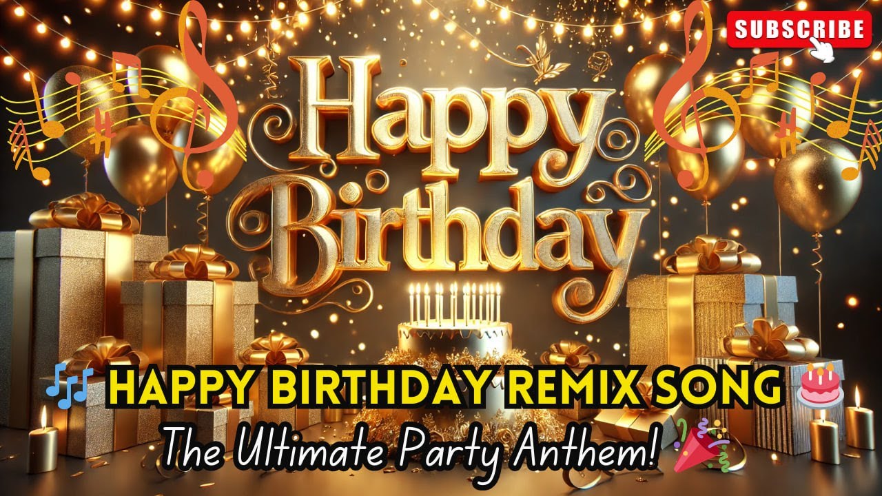 🎶 Happy Birthday Remix Song 🎂 | The Ultimate Party Anthem! 🎉🔥 - YouTube