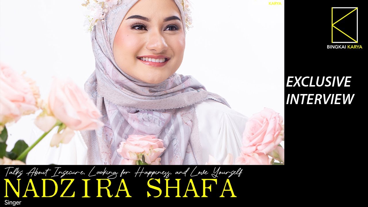 NADZIRA SHAFA Talks About Insecure, Looking for Happiness, and Love ...