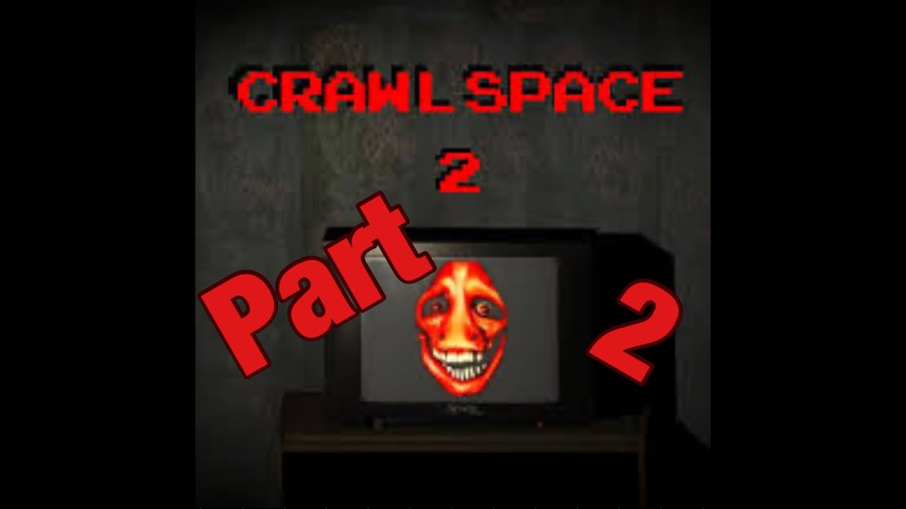 Crawlspace 2 Part 2 - YouTube