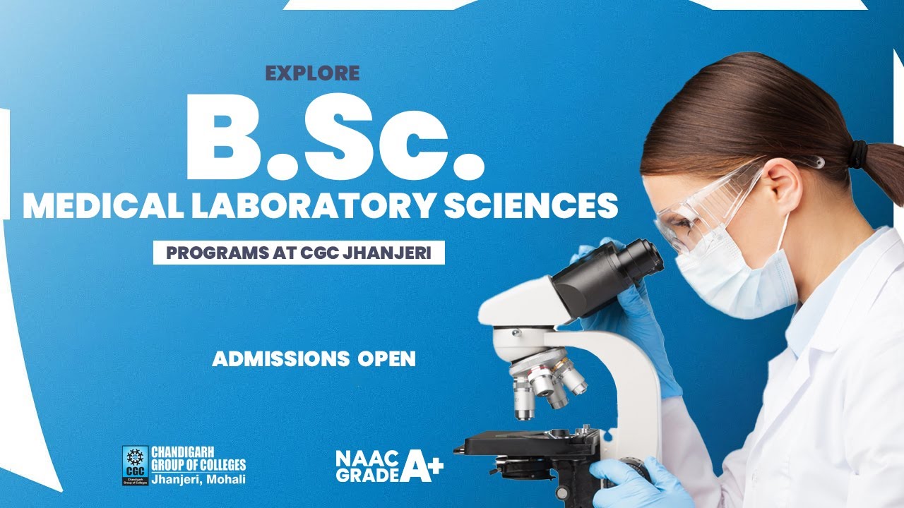 Seize the Moment and Enroll Today in CGC Jhanjeri's B.Sc. (Medical ...