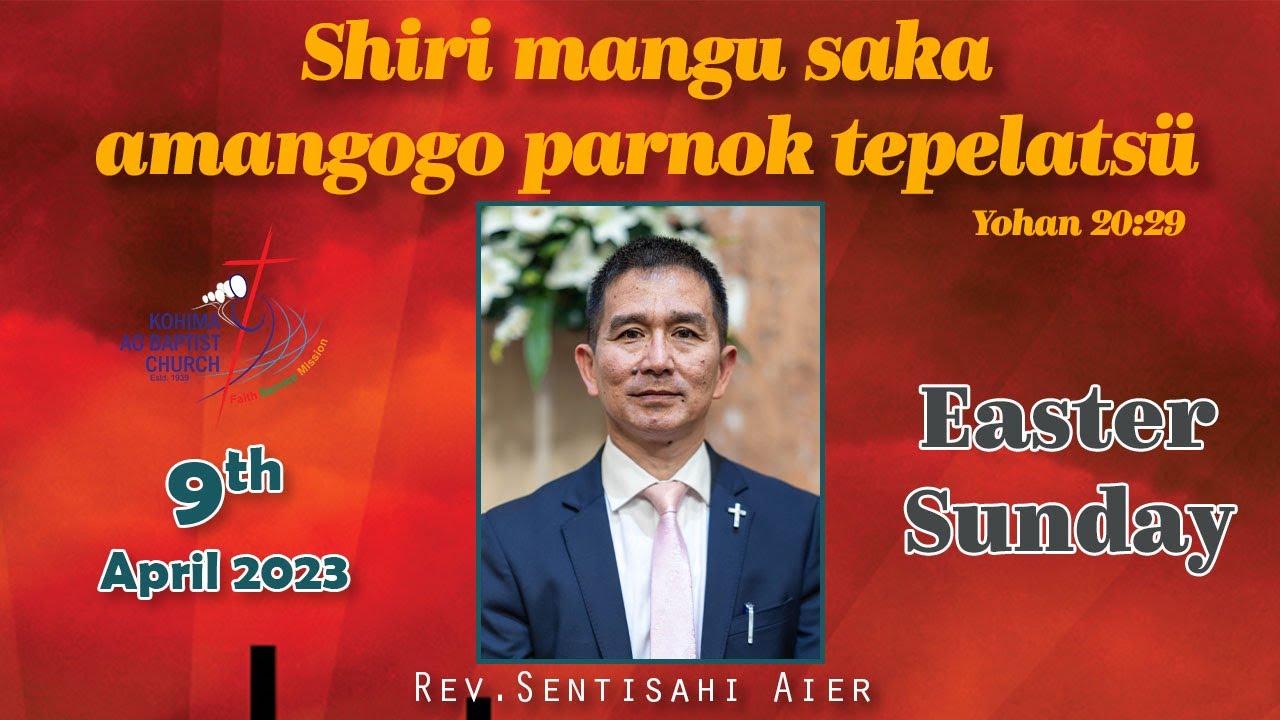 KABA 9th April, 2023 Easter Sunday O Jembir Rev, Sentisashi Aier - YouTube