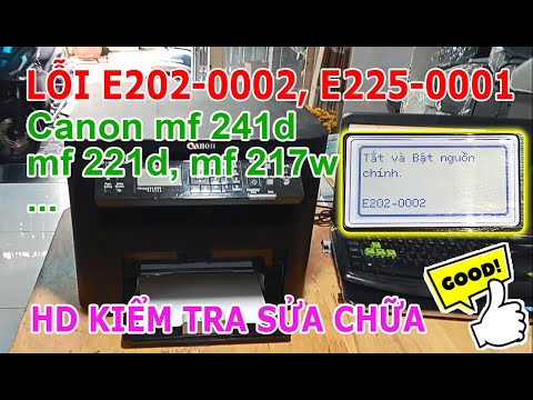 Sửa Canon MF241d / 217w / 244dw Báo lỗi E202-0002 / E225-0001 - YouTube