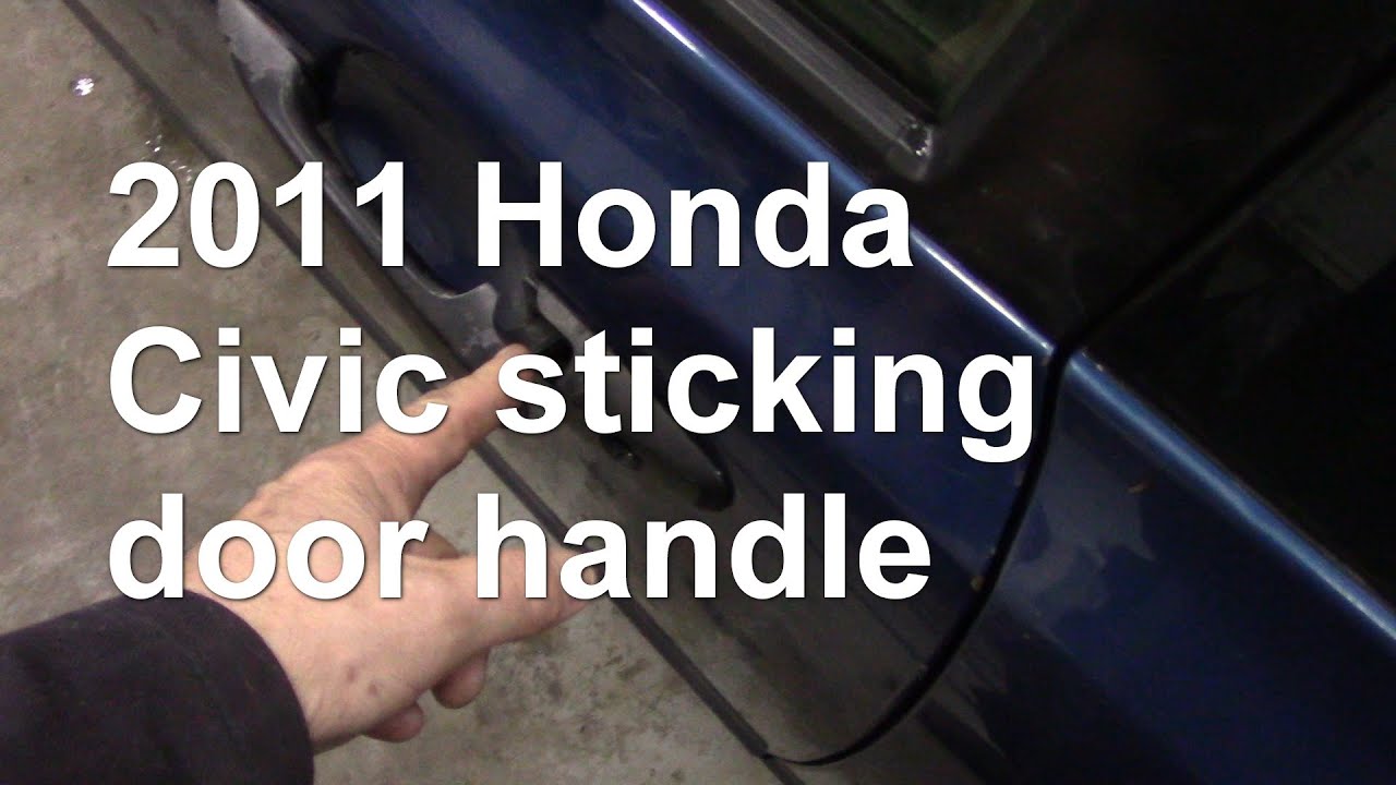 2011 Honda Civic sticking door handle - Debra's car! - YouTube