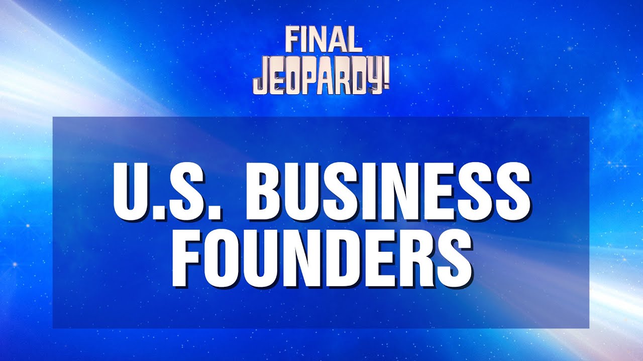 U.S. Business Founders | Final Jeopardy! | JEOPARDY! - YouTube