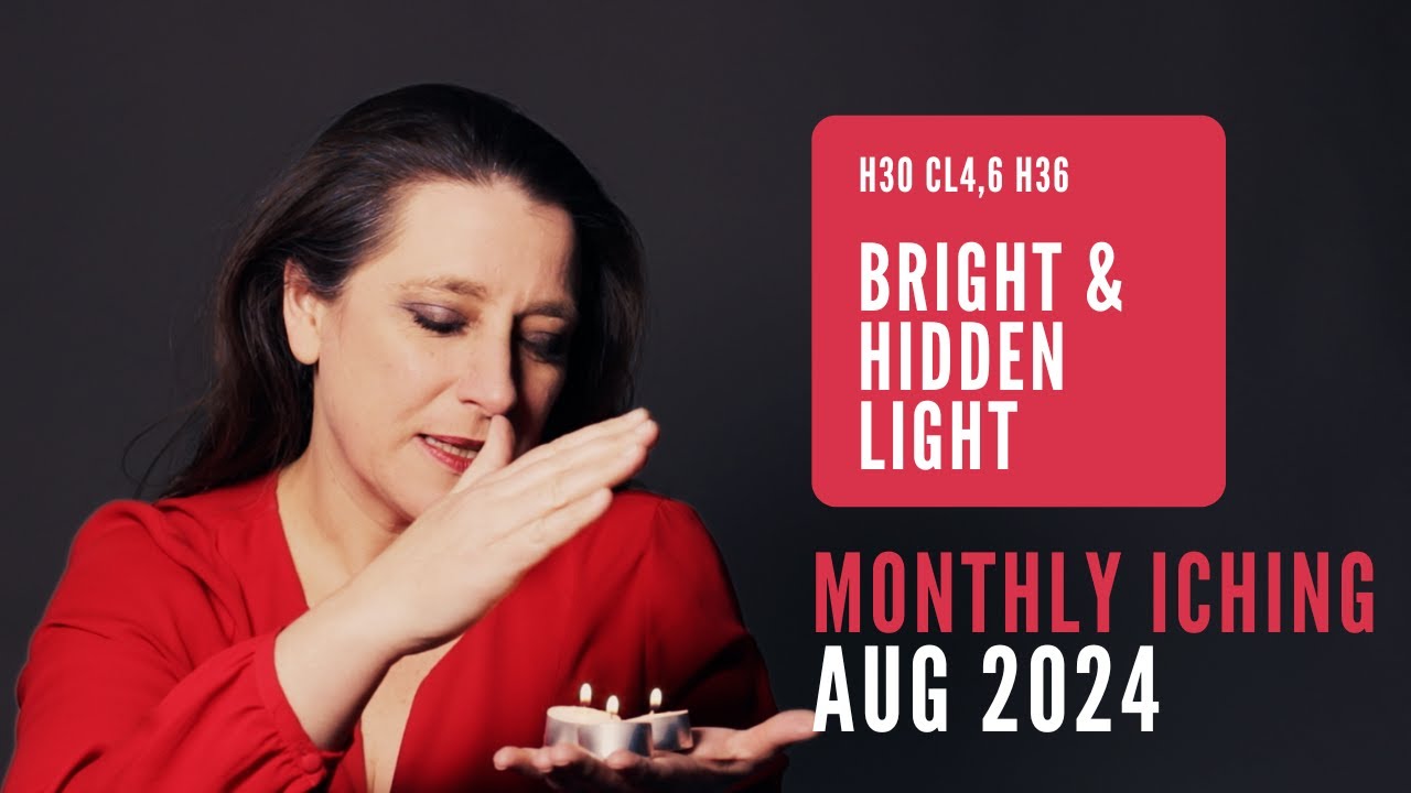 Monthly I Ching Forecast Aug 2024 // Hexagram 30 & 36 // Bright ...