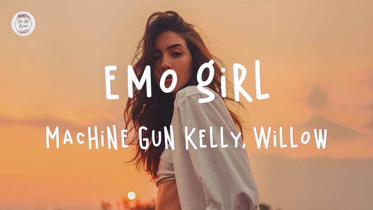 Machine Gun Kelly - emo girl ft. WILLOW (Lyrics) - YouTube