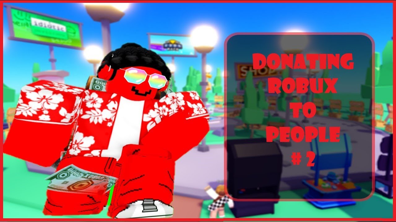Donating robux to people in pls donate #2 - YouTube