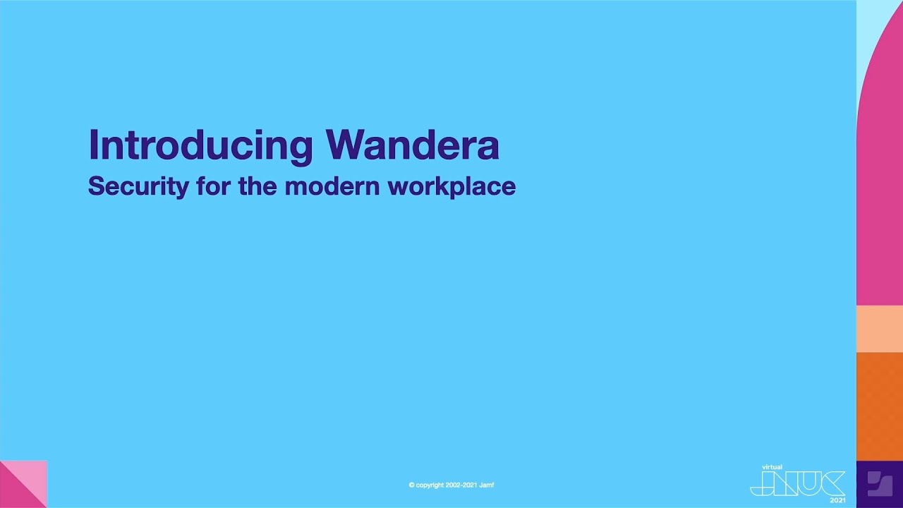 Introducing Wandera: Security for the modern workplace | JNUC 2021 ...