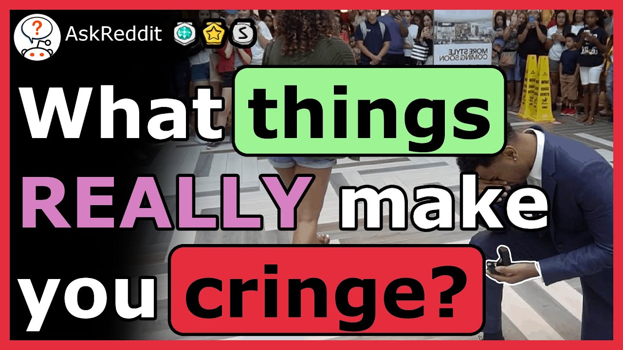 What Things Really Make You Cringe? - YouTube