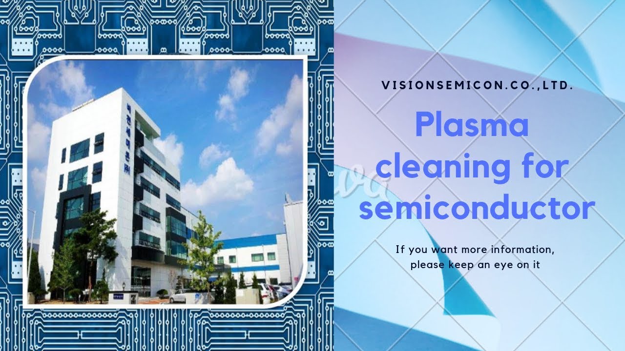 Vision Semicon Company Overview Plasma Oven2019 - YouTube