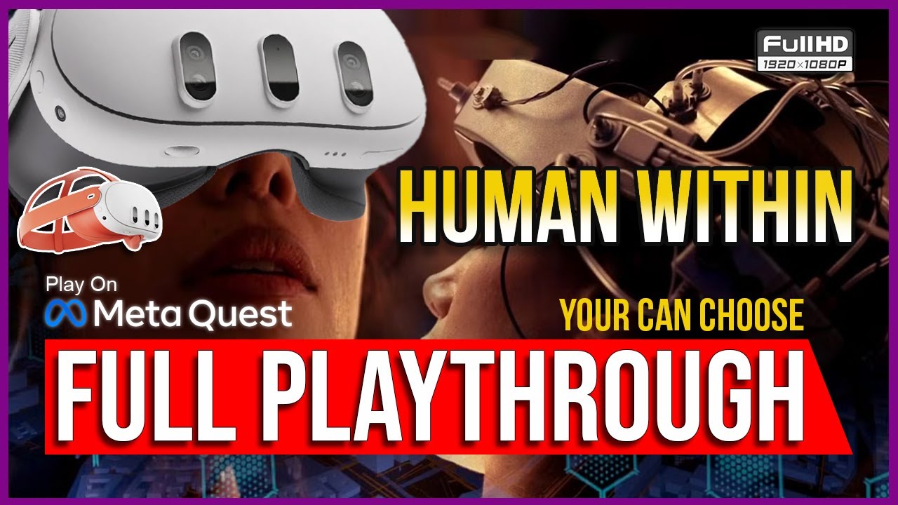 Human Within VR | INTERACTIVE SERIES MOVIE - YOU CAN CHOOSE YOUR STORY ...