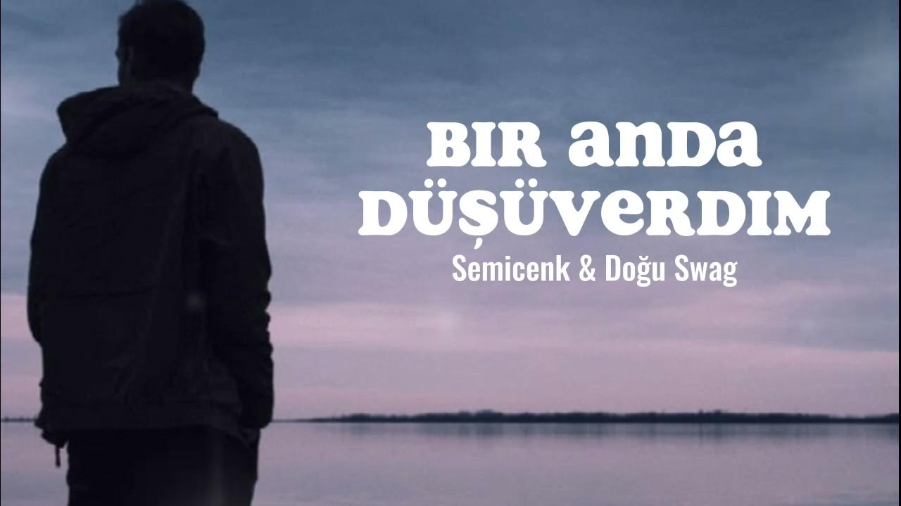 Semicenk & Dogu Swag - Bir Anda Düşüverdim (slowed + rewerb ) - YouTube