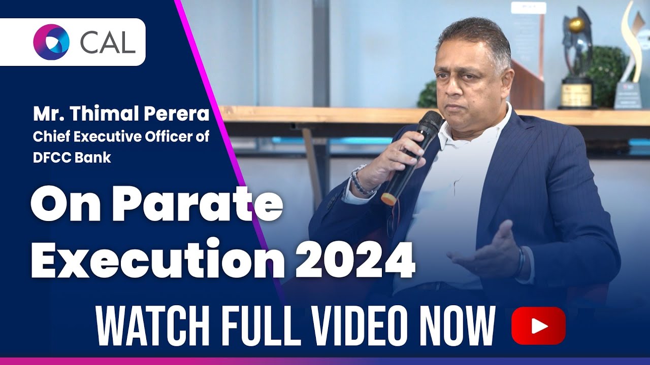 Mr. Thimal Perera, CEO at DFCC Bank, talks about the Parate Pause | CAL ...