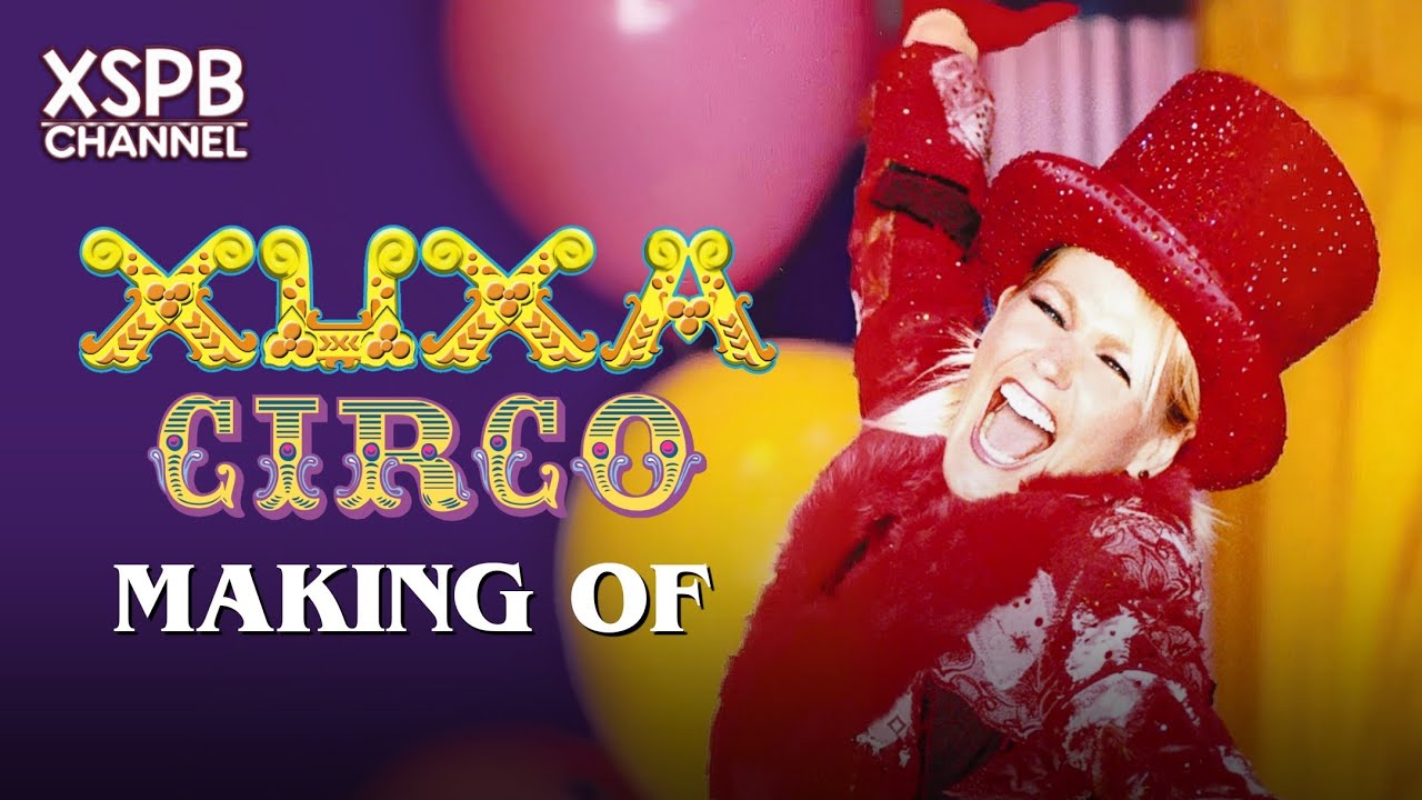 Making Of • Xuxa Circo | Xuxa Só Para Baixinhos 5 - YouTube