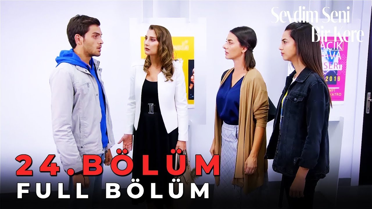 Sevdim Seni Bir Kere - 24. Bölüm - YouTube