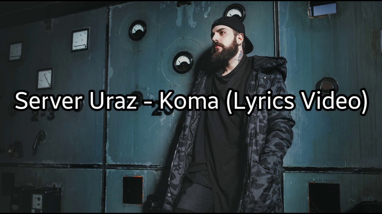 Server Uraz - Koma (Lyrics Video) - YouTube
