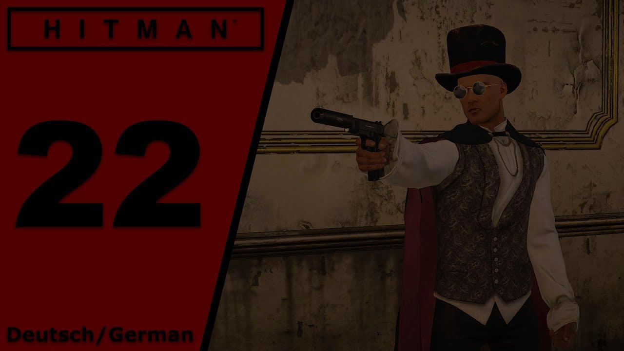 » Der Vampir « - HITMAN™ #22 - [Deutsch/German] - YouTube