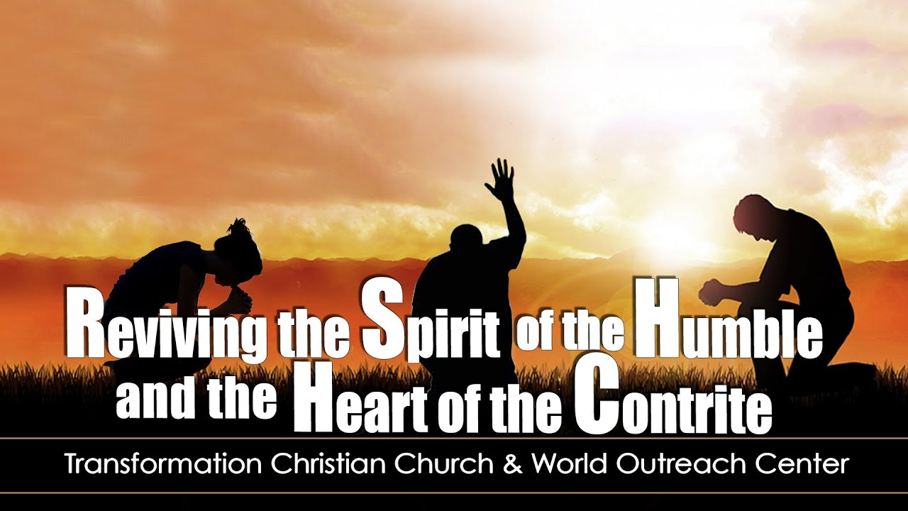 REVIVING OF THE SPIRIT OF THE HUMBLE AND THE HEART OF THE CONTRITEby ...