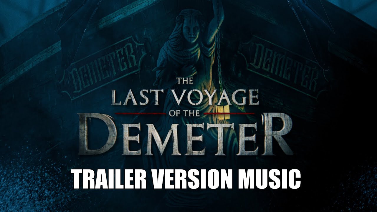 THE LAST VOYAGE OF THE DEMETER Trailer Music Version - YouTube