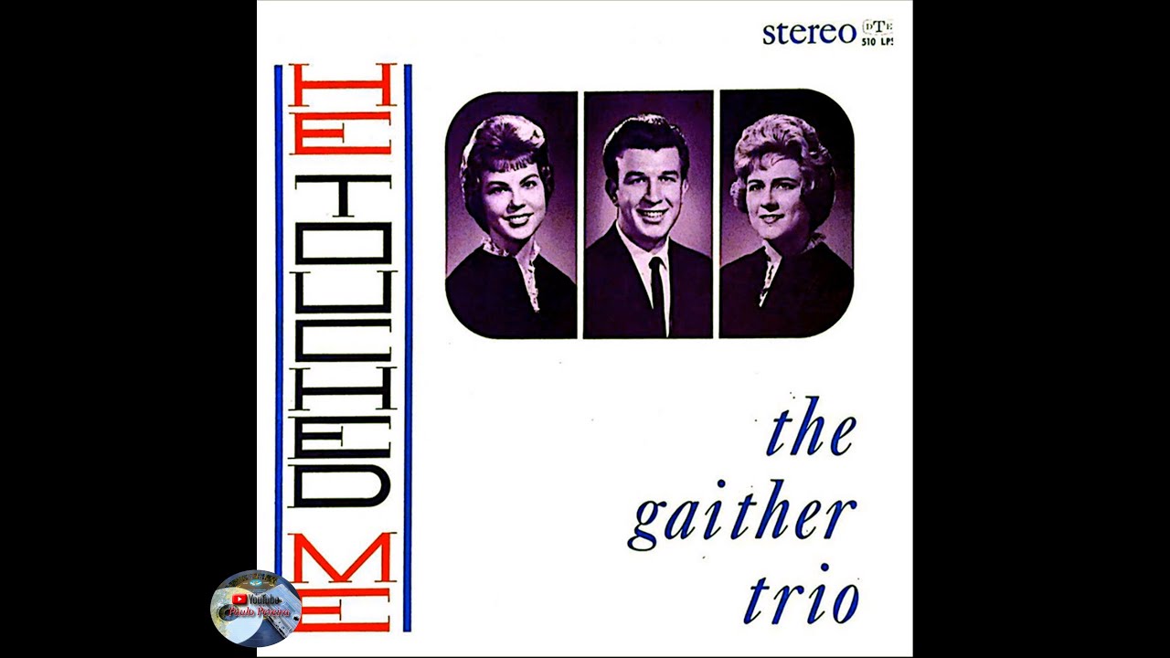 The Gaither Trio - He Touched Me (1964) - YouTube