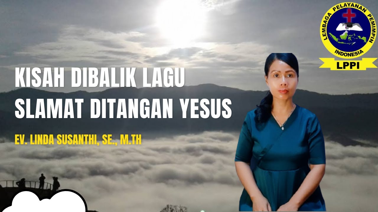KISAH DIBALIK LAGU SLAMAT DITANGAN YESUS #131 : Ev. Linda susanthi ...