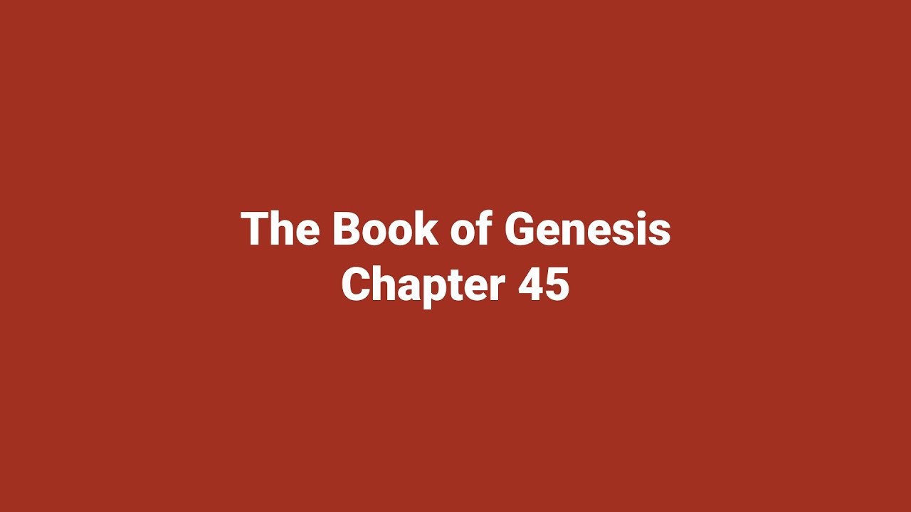 Genesis Chapter 45 | King James Version (KJV) | Audio & Text - YouTube