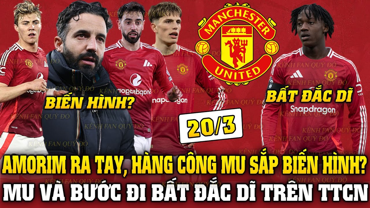 Tin MU 20/3: AMORIM RA TAY, HÀNG CÔNG MU SẮP BIẾN HÌNH? MU VÀ BƯỚC ĐI ...