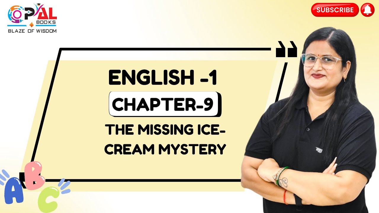 OPAL BOOKS | ENGLISH-1 | CH-9 : THE MISSING ICE-CREAM MYSTERY - YouTube