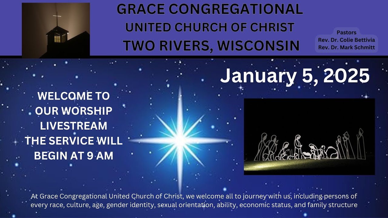 Sunday Worship - January 5, 2025 - Grace Congregational UCC - Two ...