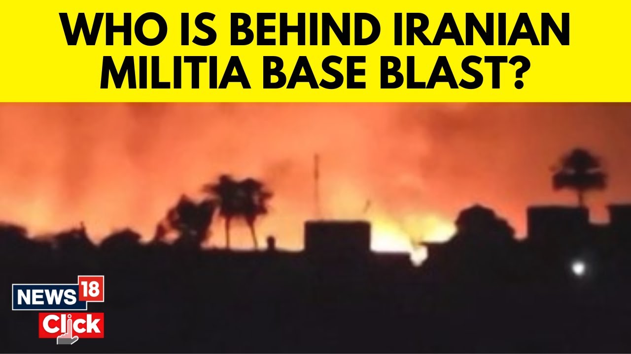 Iran vs Israel | What Caused Blast At Pro-Iran Militia Base In Iraq ...