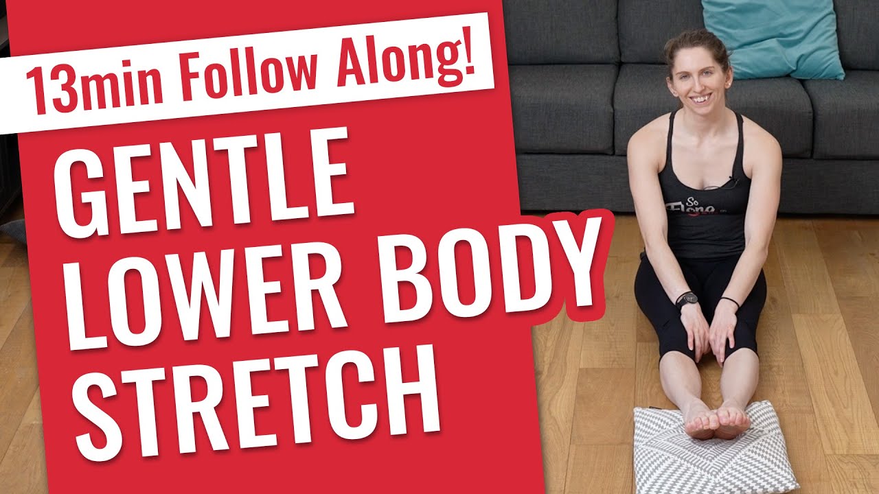 Gentle Lower Body Stretch // 13 min Follow Along Mobility on the Floor ...