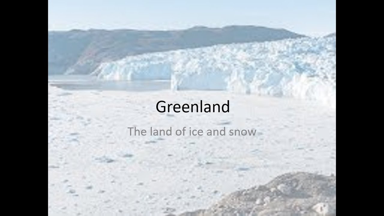 Greenland The Land Of Snow And Ice Nature Knowledge Of SST PPT greenland-the-land-of-snow-and-ice-nature-knowledge-of-sst-ppt