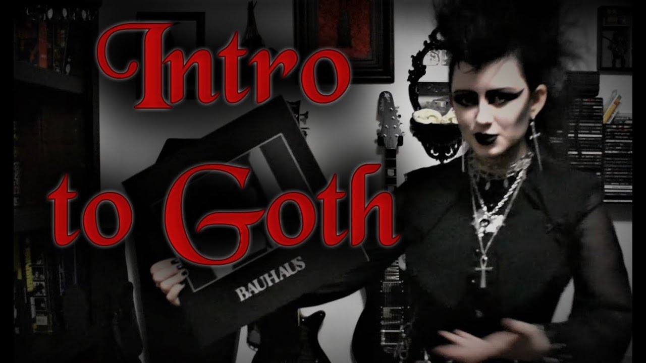 Intro to Goth - YouTube