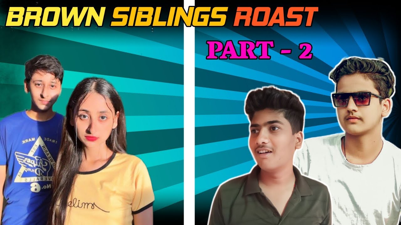 THE BROWN SIBLINGS ROAST 😉 PART -2 BY THE ROASTING BROTHER'S 💥💪 ...